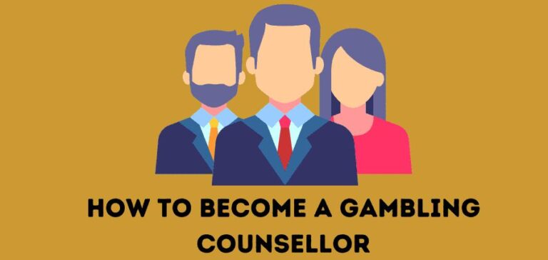 How to Become a Gambling Counsellor? | 2022
